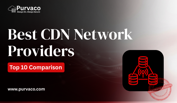 Best CDN Network Providers for 2026 – Top 10 CDN Comparison Guide